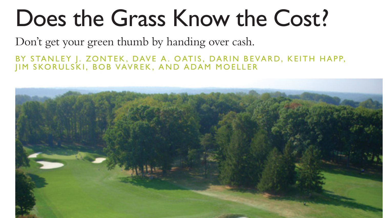 "Remember, extra nutrients in the soil will not make turf extra healthy ...